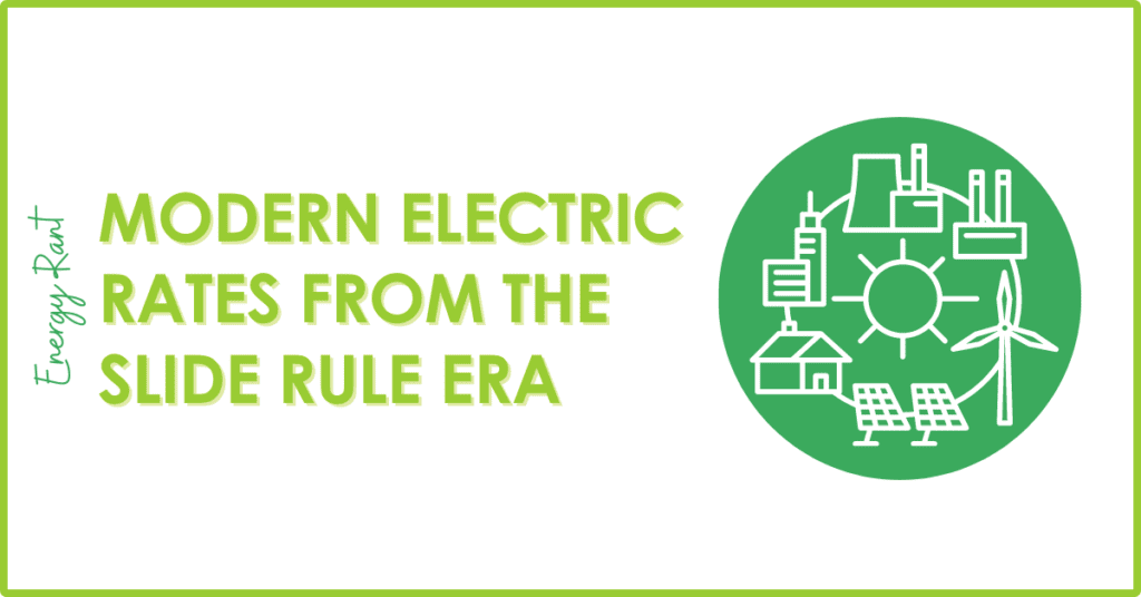 Modern Electric Rates from the Slide Rule Era - Michaels Energy