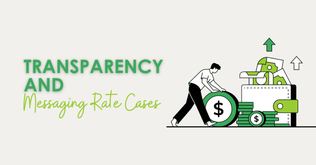 Transparency and Messaging Rate Cases - Michaels Energy
